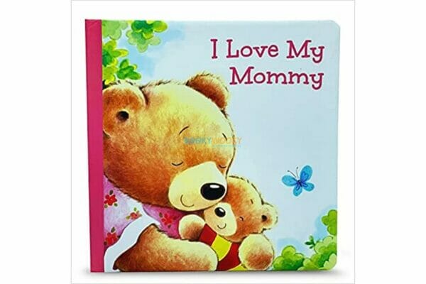 I Love My Mommy BoardBook – – Booky Wooky