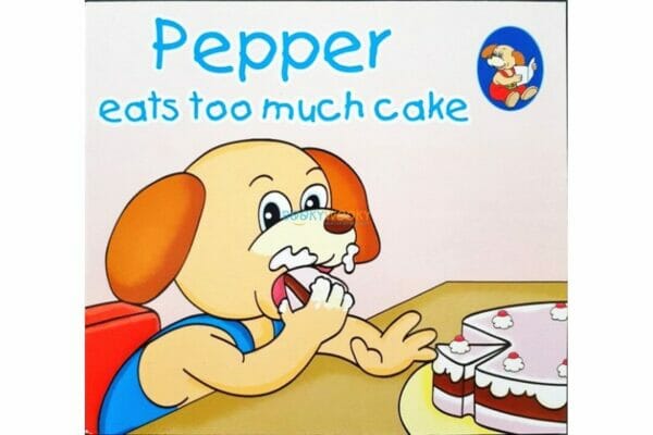 Pepper Eats Too Much Cake – – Booky Wooky